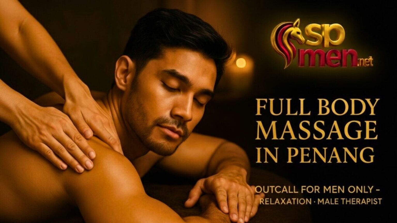 Men to Men Massage Penang | Premium Outcall Male Therapist for Men - SP ...